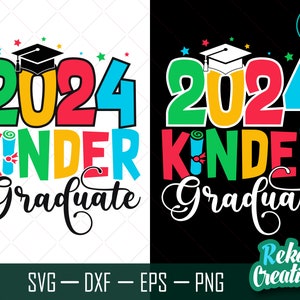 2024 Kinder Graduate Svg, 2024 Graduate Svg, Graduate Svg, Class of ...