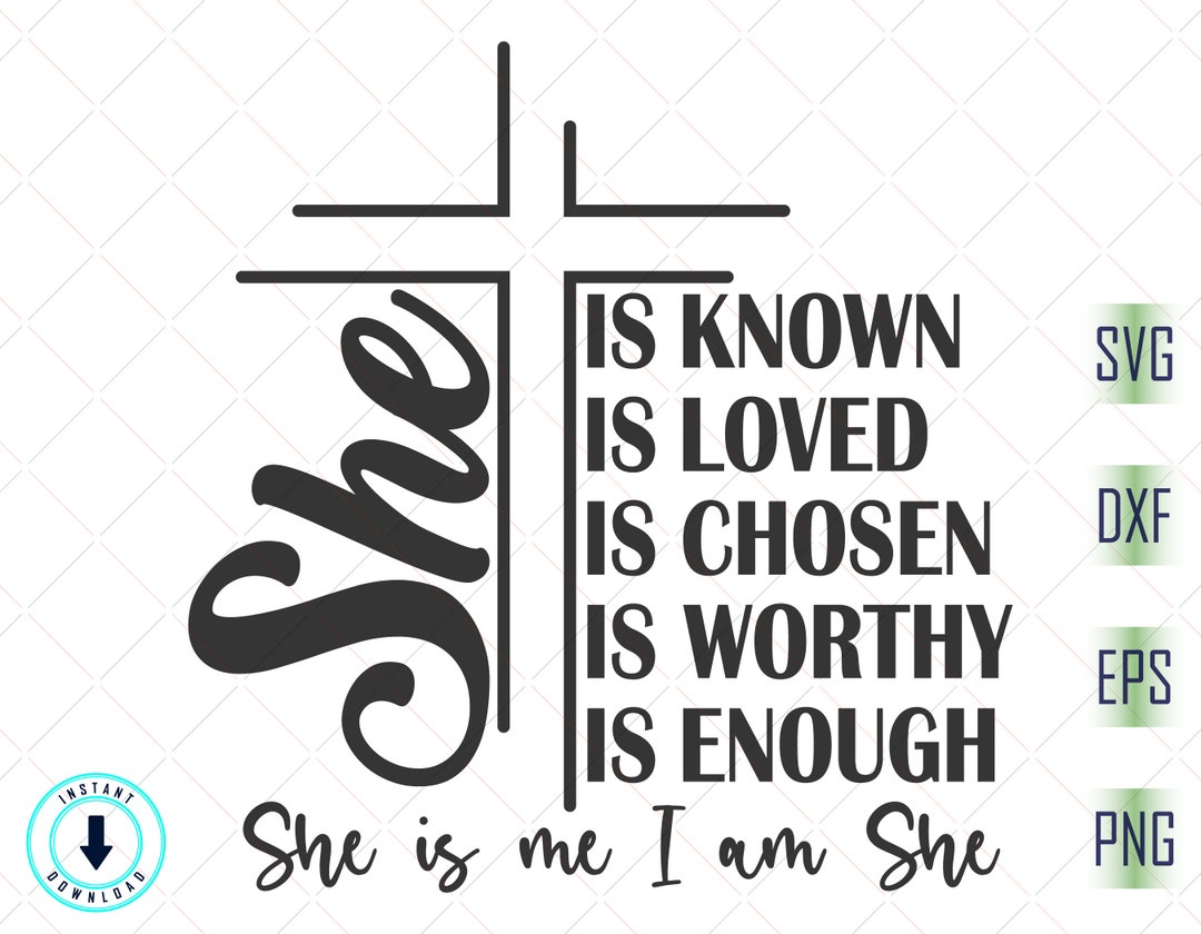 She is Known Svg - You Are Known Svg - She is Me I Am She - Loved Svg ...