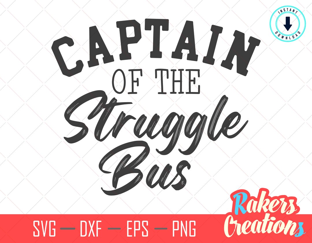 Captain of the Struggle Bus Svg - Mom Life Svg - Sassy Svg - Mom Svg ...