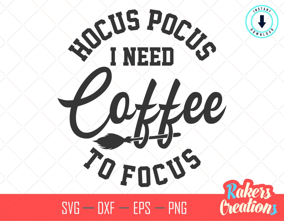 Hocus Pocus I Need Coffee to Focus Svg Funny Halloween Svg Funny Svg ...