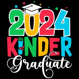 2024 Kinder Graduate Svg, 2024 Graduate Svg, Graduate Svg, Class of ...