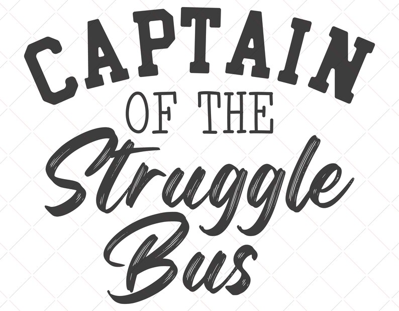 Captain of the Struggle Bus Svg Mom Life Svg Sassy Svg - Etsy