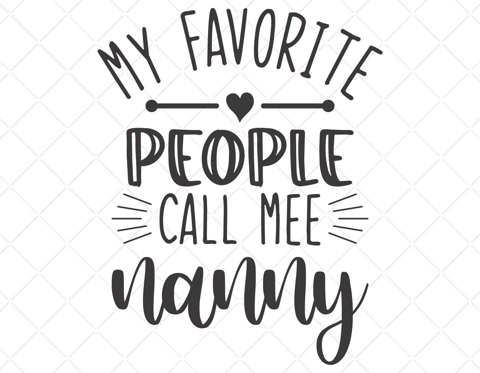 My Favorite People Call Me Nanny Svg Mother's Day Svg - Etsy