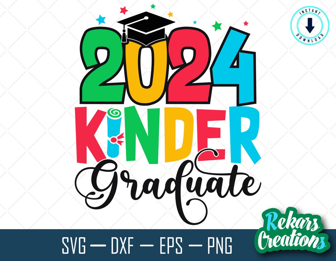 2024 Kinder Graduate Svg, 2024 Graduate Svg, Graduate Svg, Class of ...
