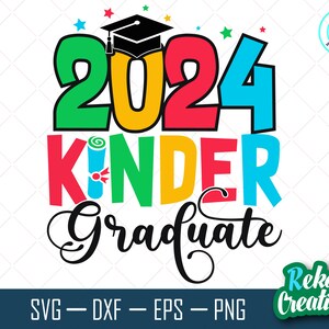 2024 Kinder Graduate Svg, 2024 Graduate Svg, Graduate Svg, Class of ...