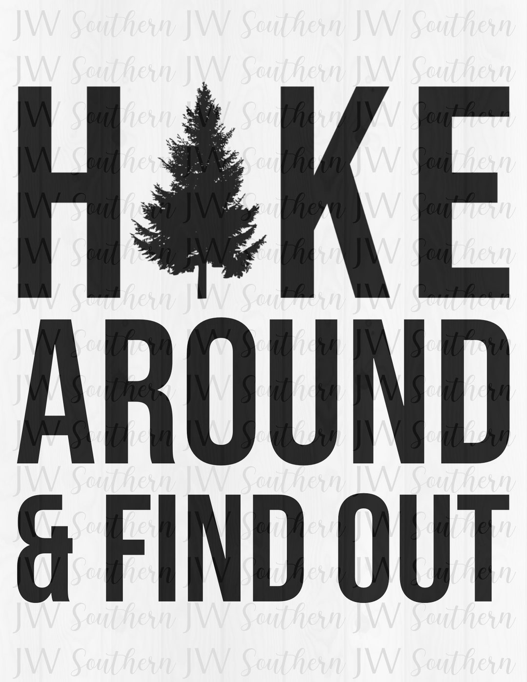 Hike Around & Find Out PNG for Sublimation - Instant Digital Download ...