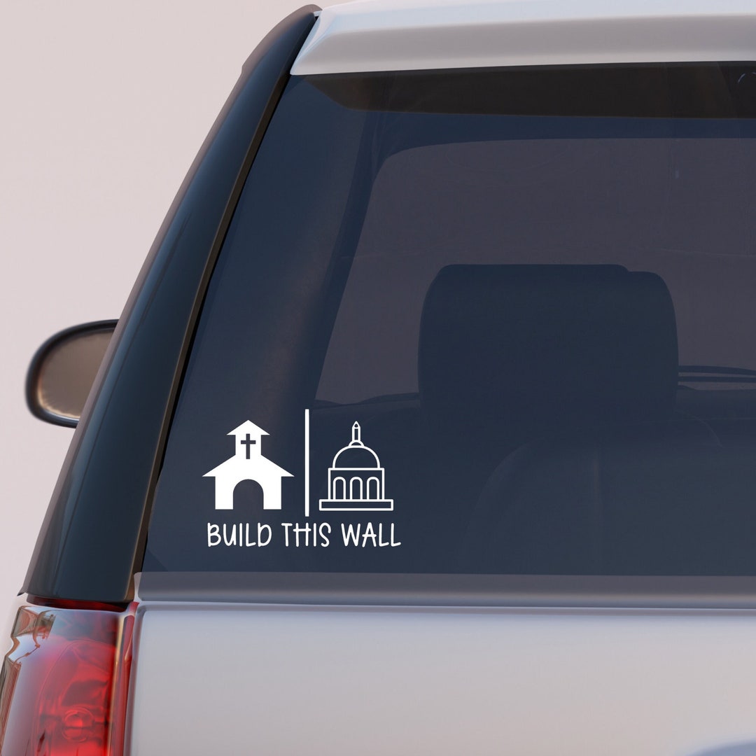 Build This Wall Decal, Church, State, Car Decal, Laptop Decal - Etsy