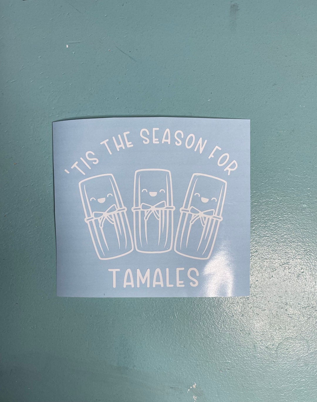 Tis the Season for Tamales Decal, Tamales, Tamales, Holiday Decal ...
