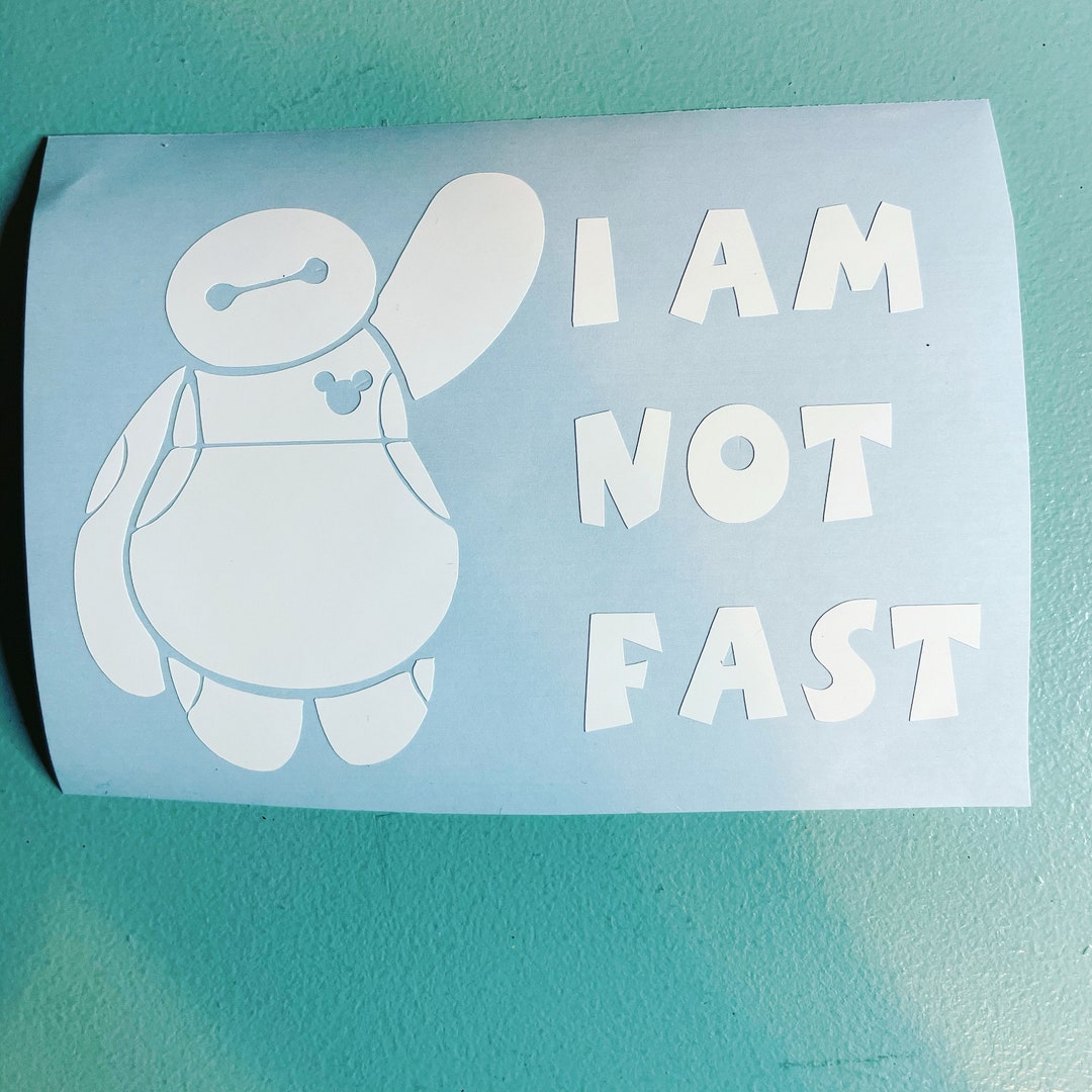 Disney Inspired Baymax I Am Not Fast Vinyl Decal, Car Decal, Laptop ...
