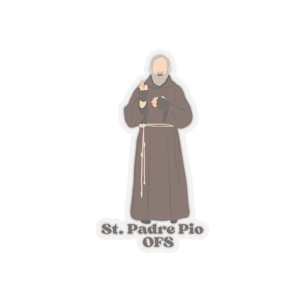 Custom OFS St. Padre Pio Kiss-cut Sticker, Catholic Vinyl Decal - Etsy