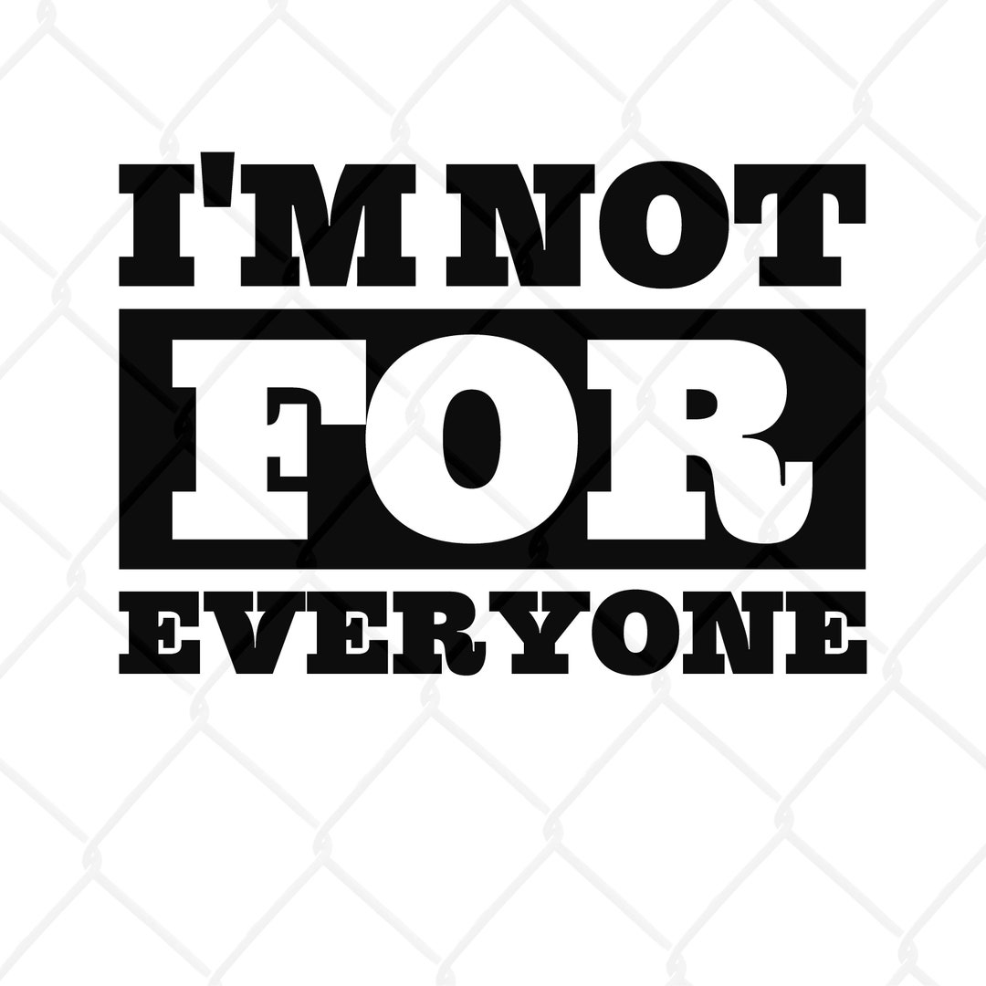 I'm Not for Everyone PNG File - Etsy