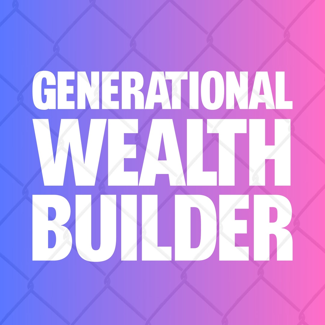 Generational Wealth Builder PNG File - Etsy