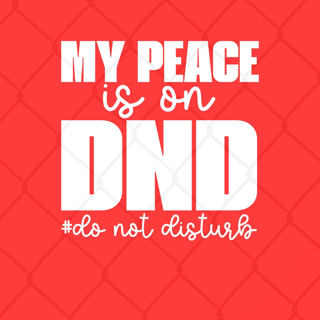 My Peace is on DND Do Not Disturb PNG File - Etsy