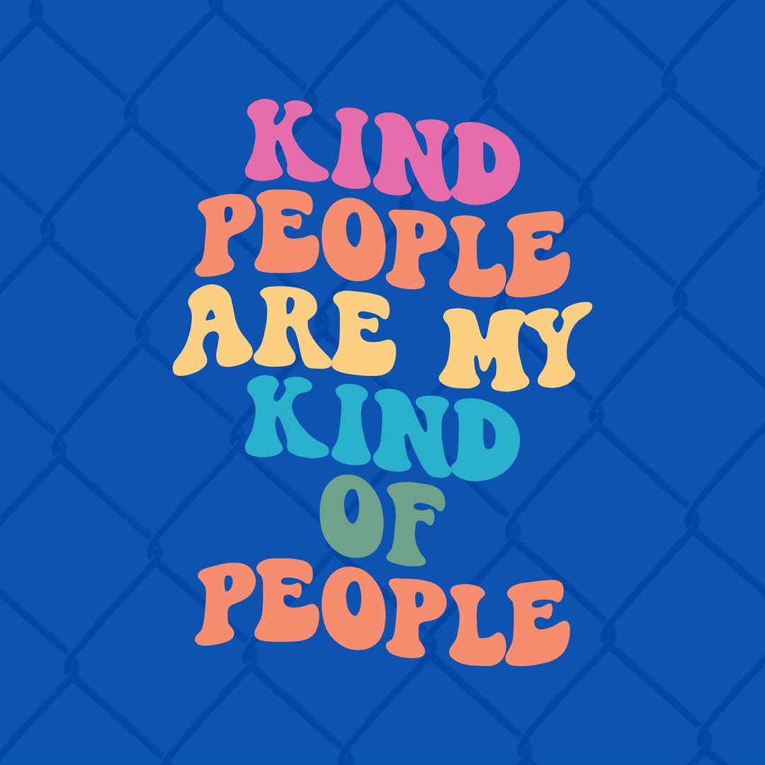 Kind People PNG File: Retro Design (digital Download) - Etsy