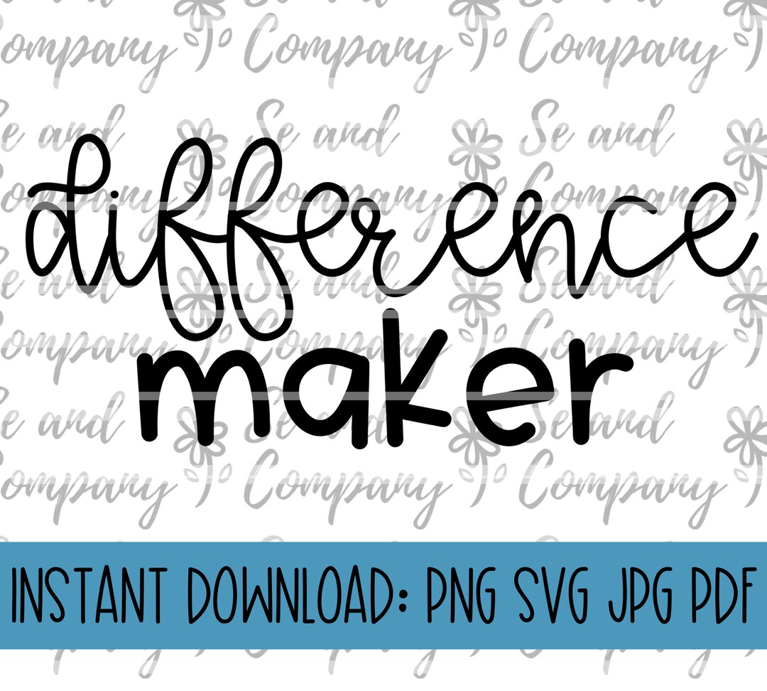 Difference Maker SVG PNG Cricut Silhouette Cut File Teacher DIY Shirt ...