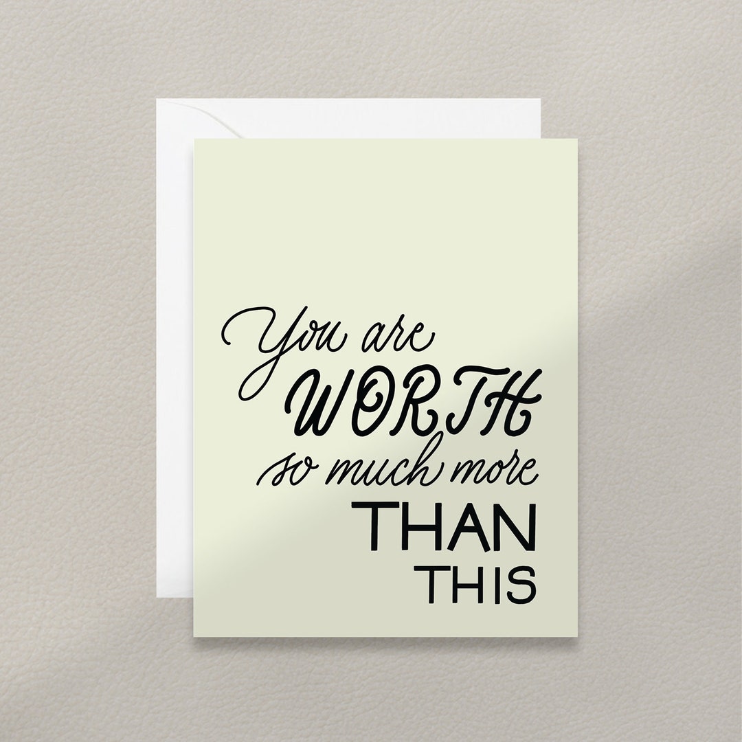 You Are Worth so Much More Than This Greeting Card Encouraging Greeting ...