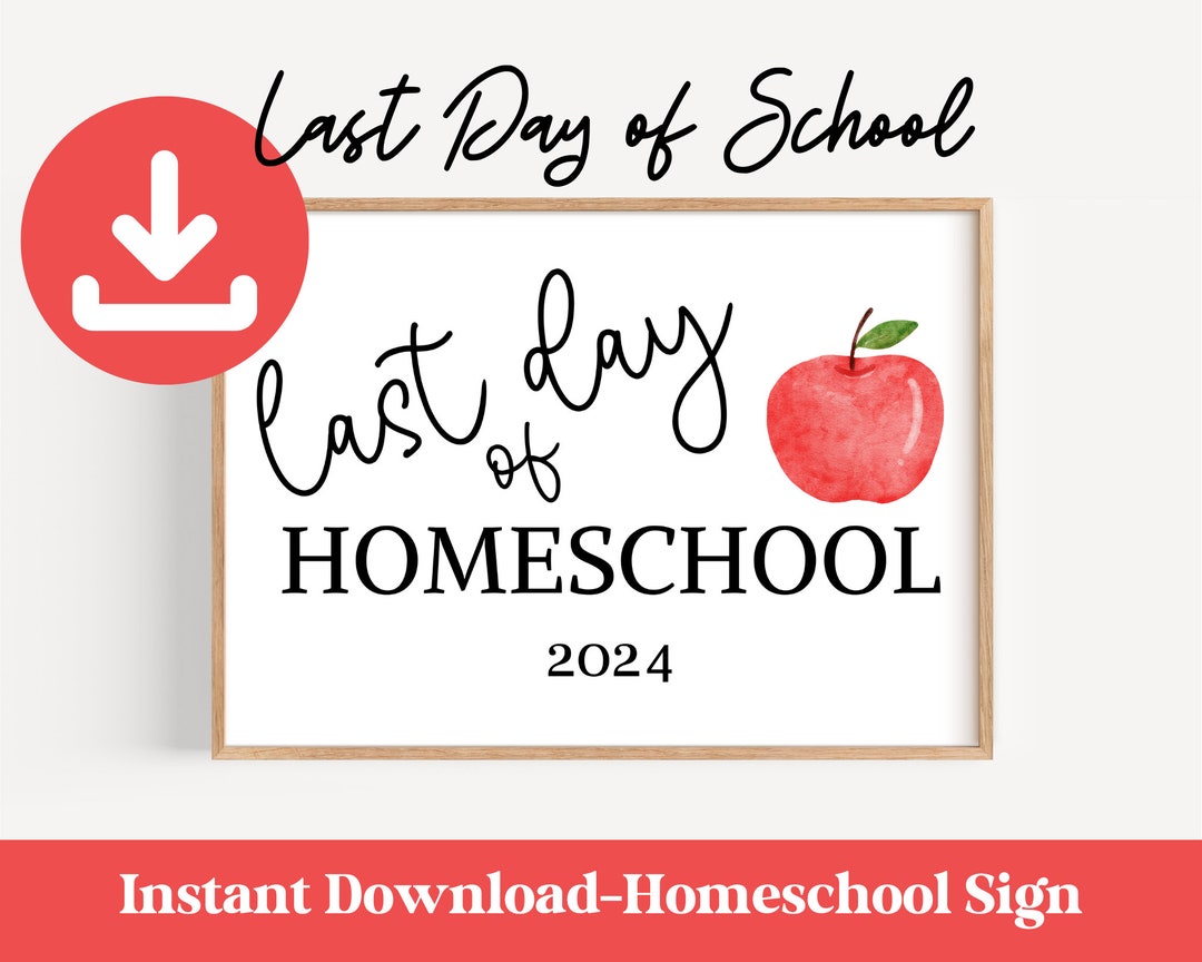 Last Day of Homeschool Sign Digital Download Homeschool Sign 2024 ...