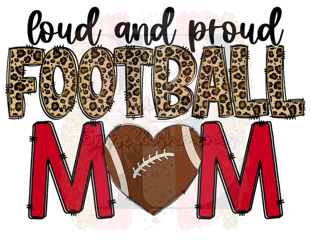 Loud and Proud Football Mom Leopard Print Doodle Letters Football Heart ...