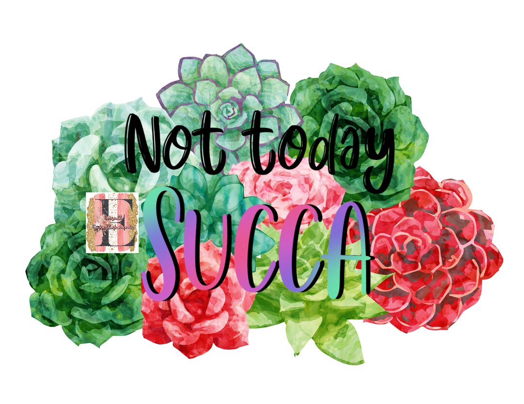 Not Today Succa Sublimation Digital Download - Etsy