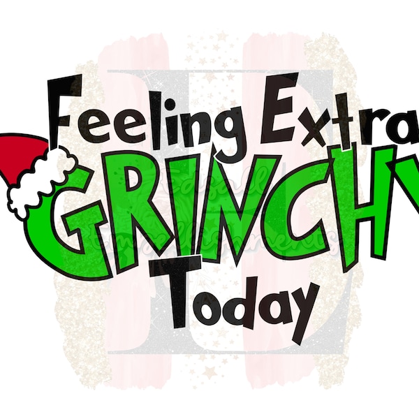 Im Feeling Extra Grinch Today Png Png - Etsy