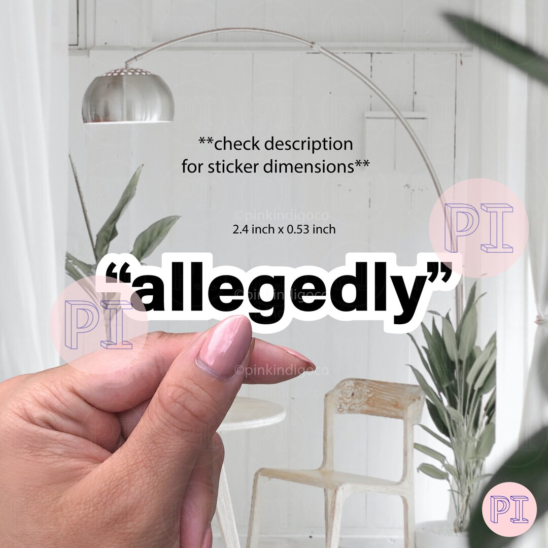 2 Pack Allegedly Sticker, Allegedly Funny Sticker, Lawyer Sticker, Meme ...