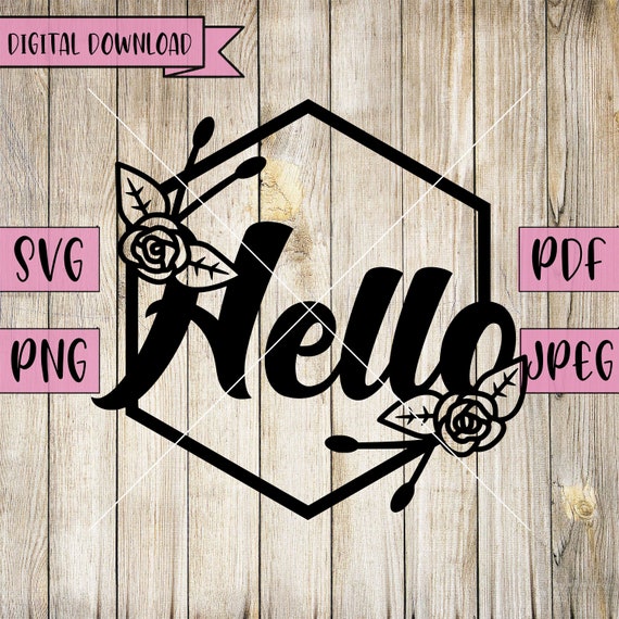 Hello Sign Svg Hello Svg Floral Hello Svg Hello Png - Etsy