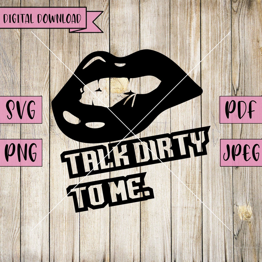 Talk Dirty Svg, Bite Lip Svg, Sexual Svg, Naughty Girl Svg, Inappropriate Svg, Rude Decal, Rude ...