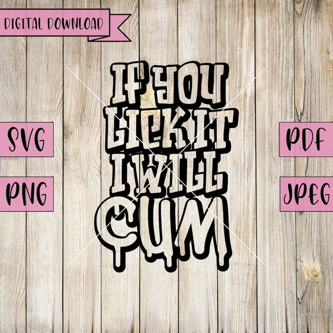 Lick My Pussy Svg, Naughty Saying Svg, Inappropriate Svg, Rude Decal ...