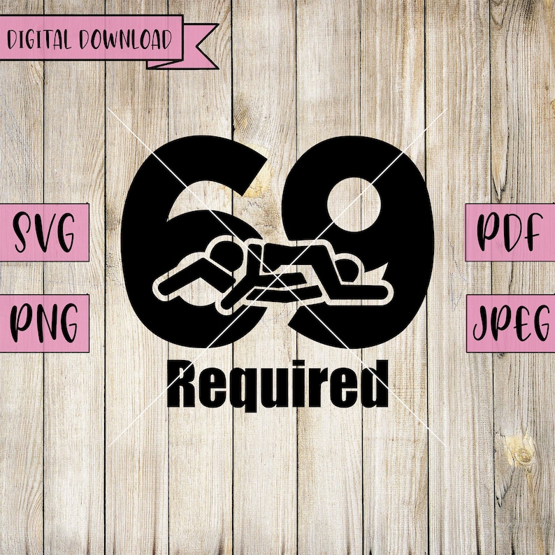 69 Required Svg, Sex Svg, 69 Svg, Naughty Svg, Inappropriate Svg, Rude ...