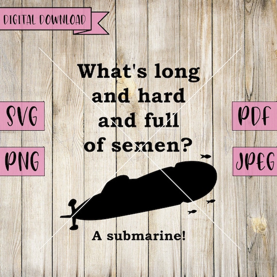 Submarine Joke Svg Rude Svg Naughty Svg Joke Decal Semen | Etsy