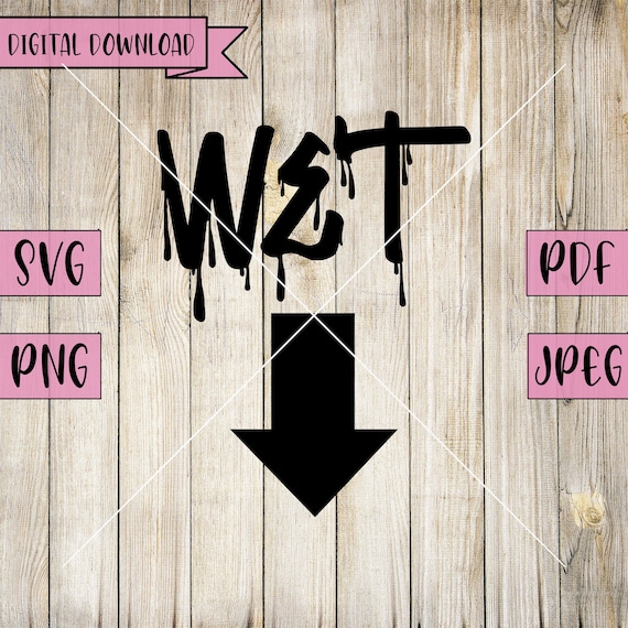 Wet Svg Rude Svg Naughty Svg Rude Decal Pussy Svg Wet | Etsy