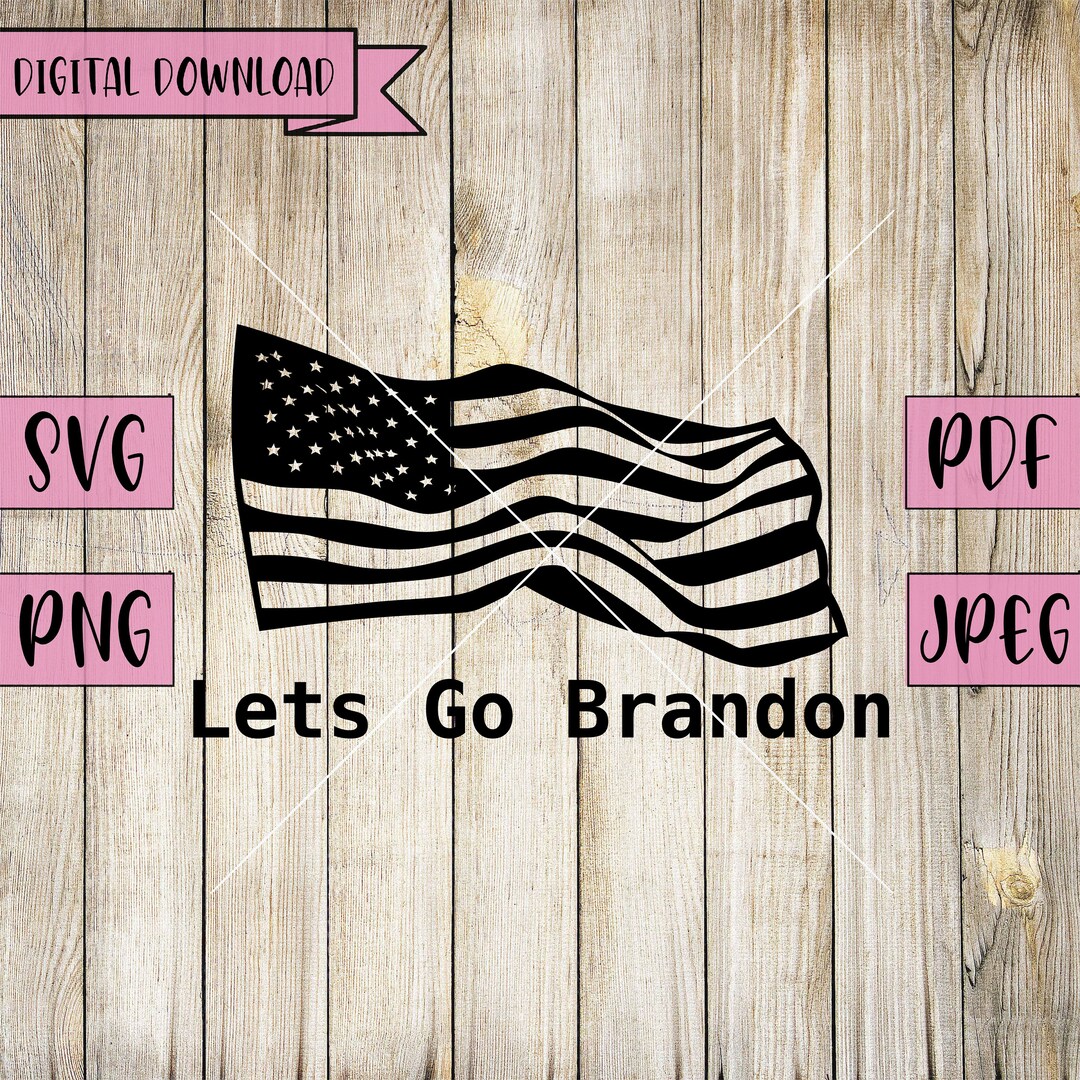 Lets Go Brandon, Lets Go Brandon Svg, American Flag Decal, Independence ...