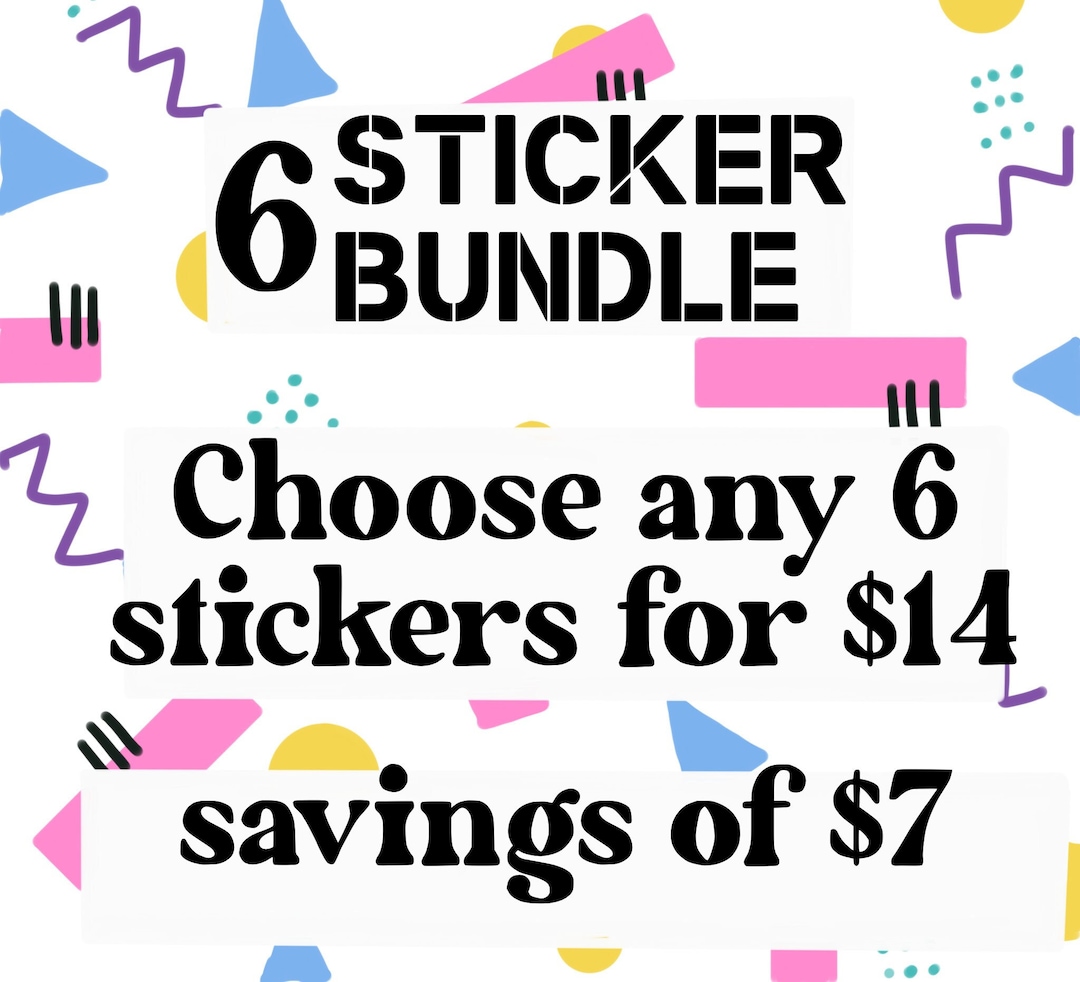 6 Sticker Bundle - Choose Any 6 Stickers at a Discounted Price - Etsy