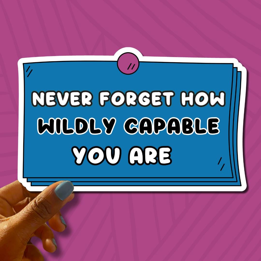 Never Forget How Wildly Capable You Are Inspirational Sticker, Laptop ...