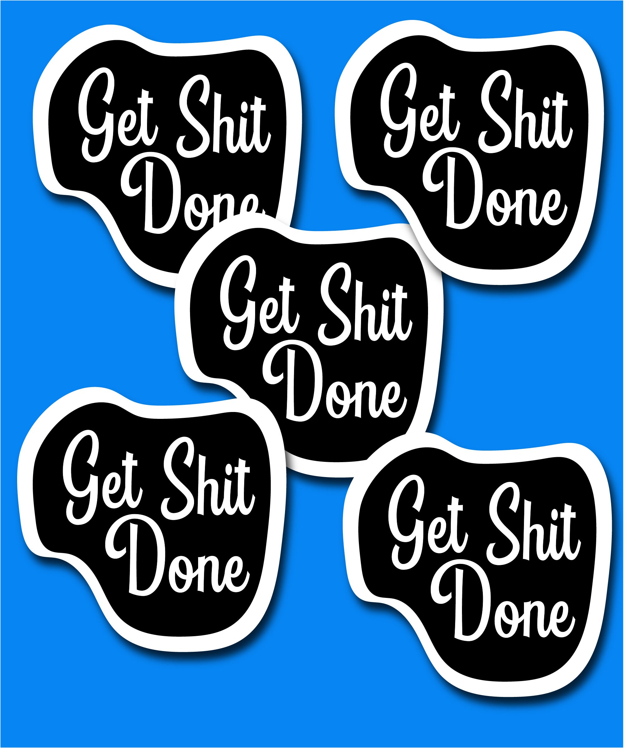 Get Shit Done Stickers Inclusive Glossy | Etsy