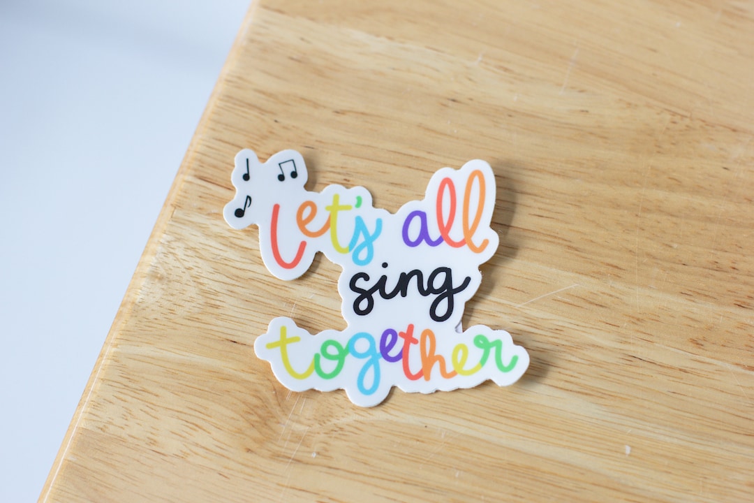 Let’s All Sing Together Sticker | Music Teacher, Music Educator, Music ...