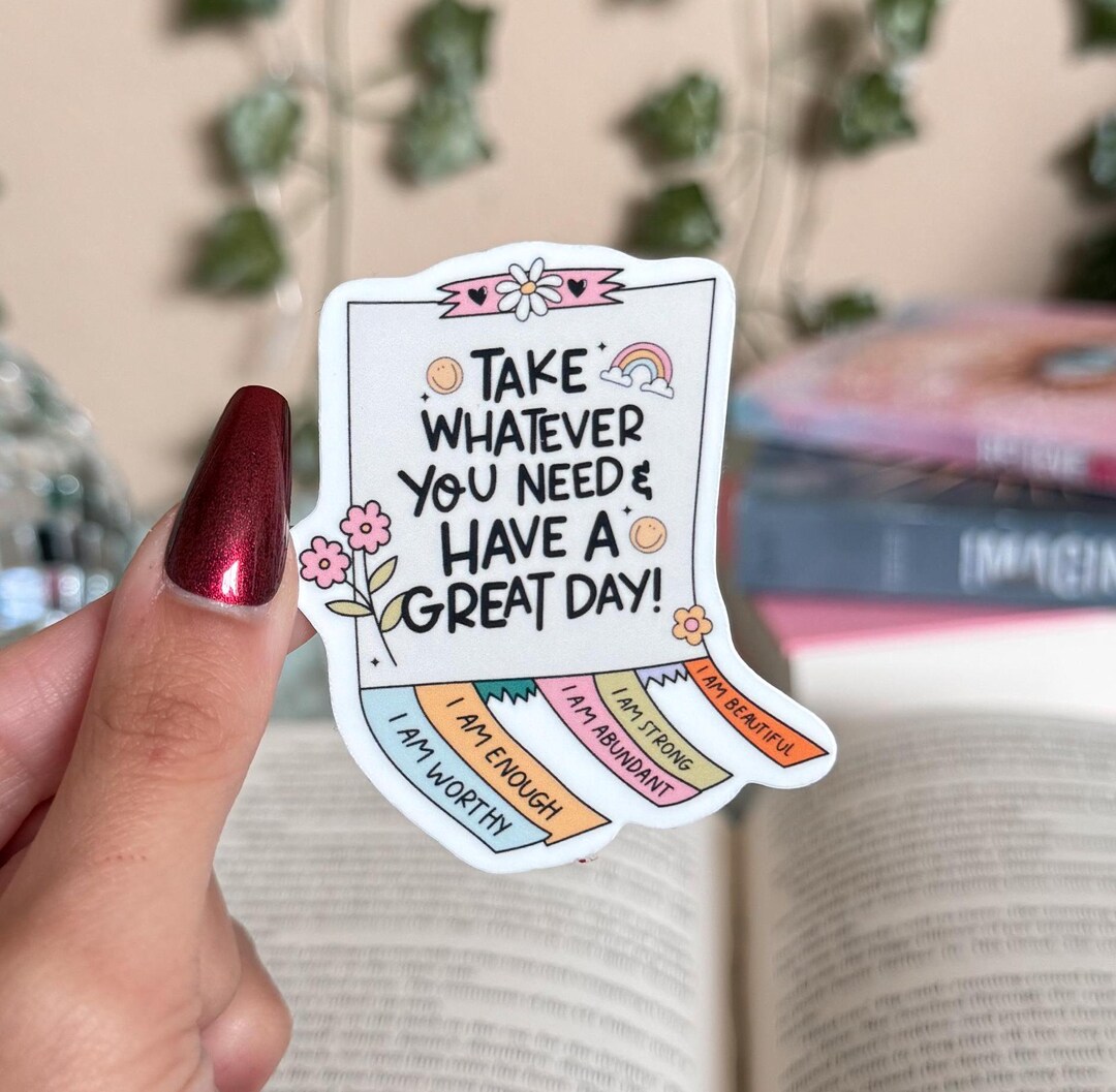 Take What You Need and Have A Great Day Sticker, Bookish Sticker ...