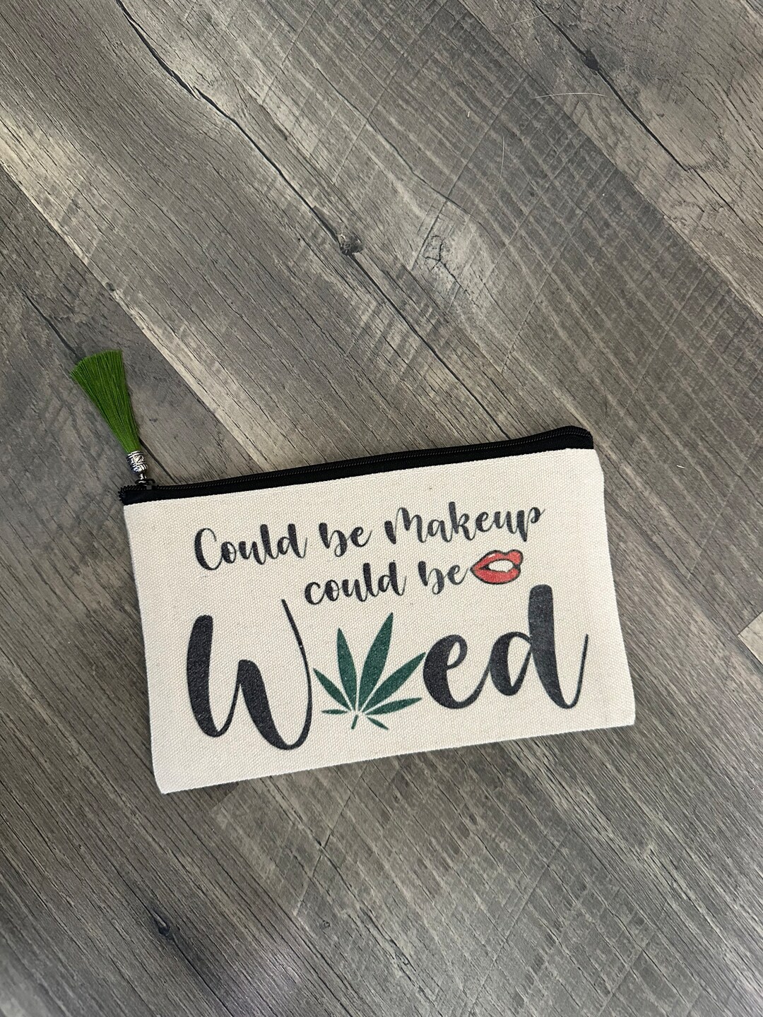 Could Be Makeup Could Be Weed - Etsy