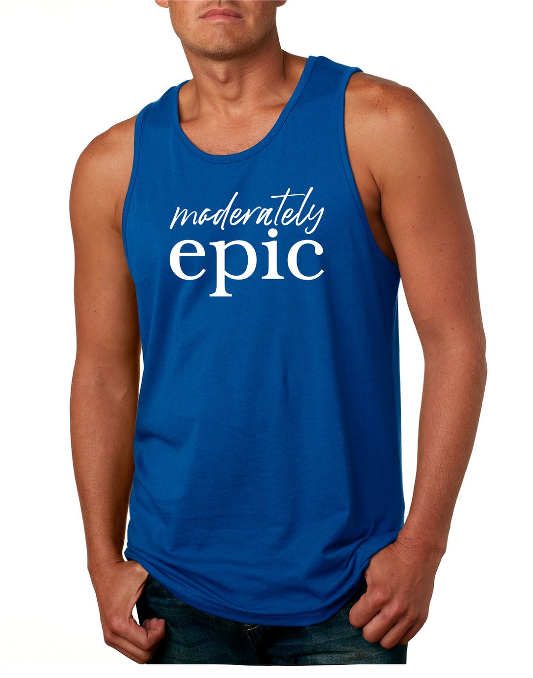 Moderately Epic Unisex and Ladies Tees and Tank Tops Funny Snarky ...