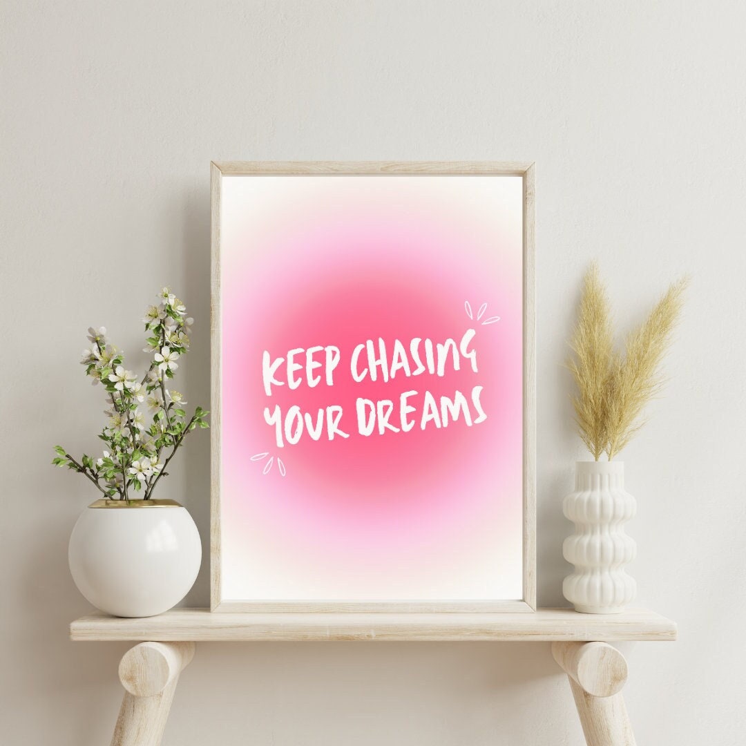 Motivational Print, Keep Chasing Your Dreams Wall Art, Inspirational ...