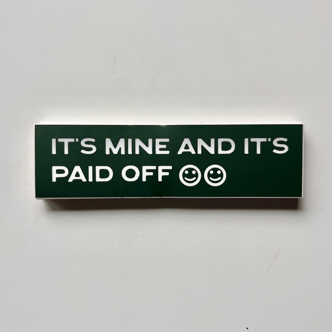 It's Mine and It's Paid off BUMPER STICKER PINK / Waterproof, Vinyl ...