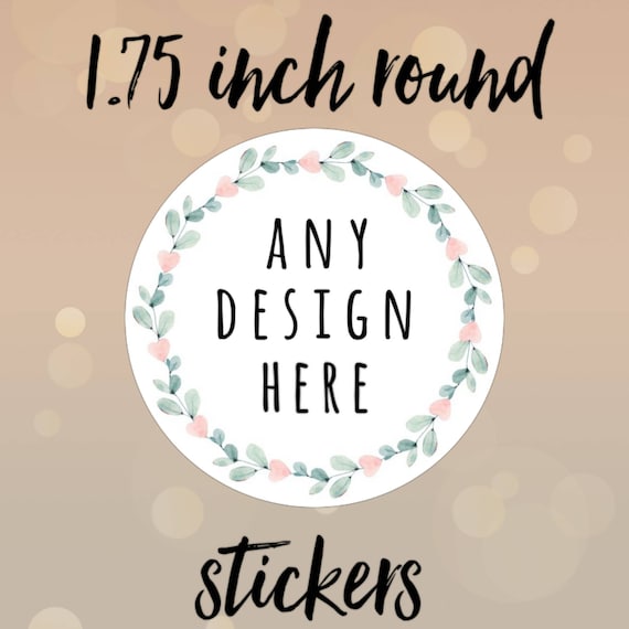 1.75 Inch CIRCLE Stickers Custom Labels Custom Stickers | Etsy
