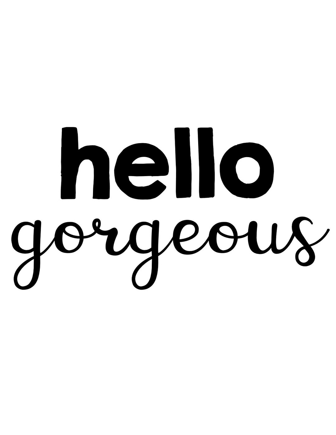Hello Gorgeous Downloadable File - Etsy