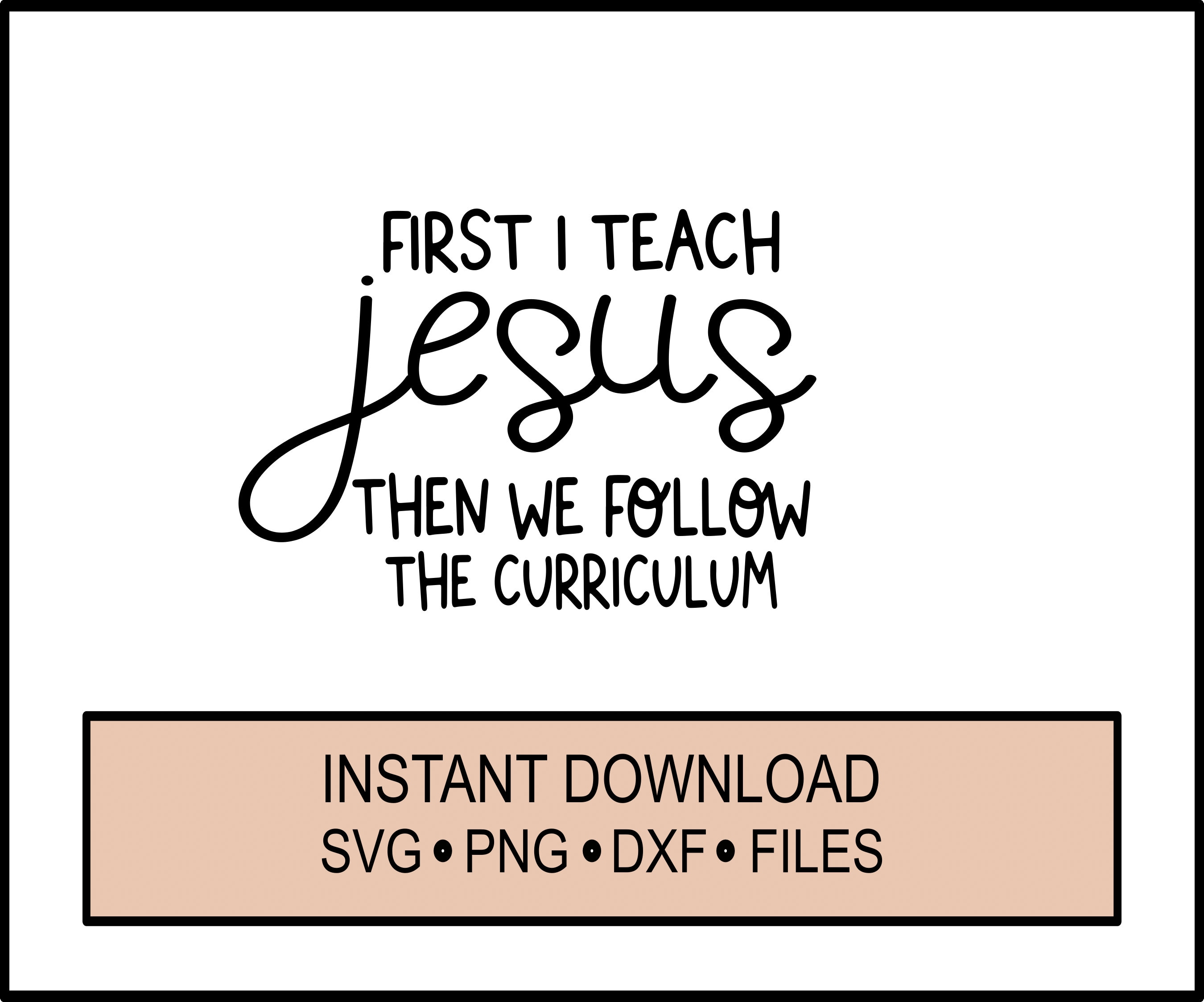 Teacher Christian Shirt SVG -DXF and Png- First I Teach Jesus -bible ...