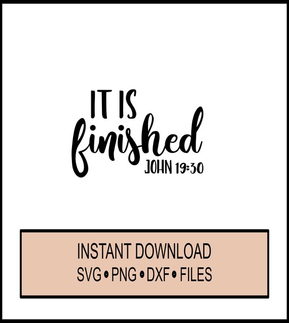 SVG It is Finished John 19:30 Cricut Instant Download - Etsy