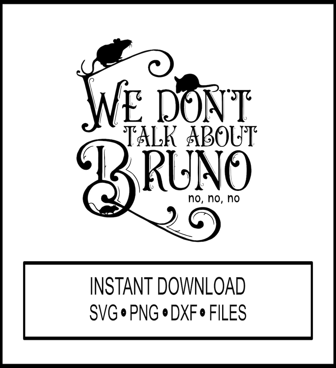 SVG - We Don't Talk About Bruno - Cricut Instant Download - No No No ...