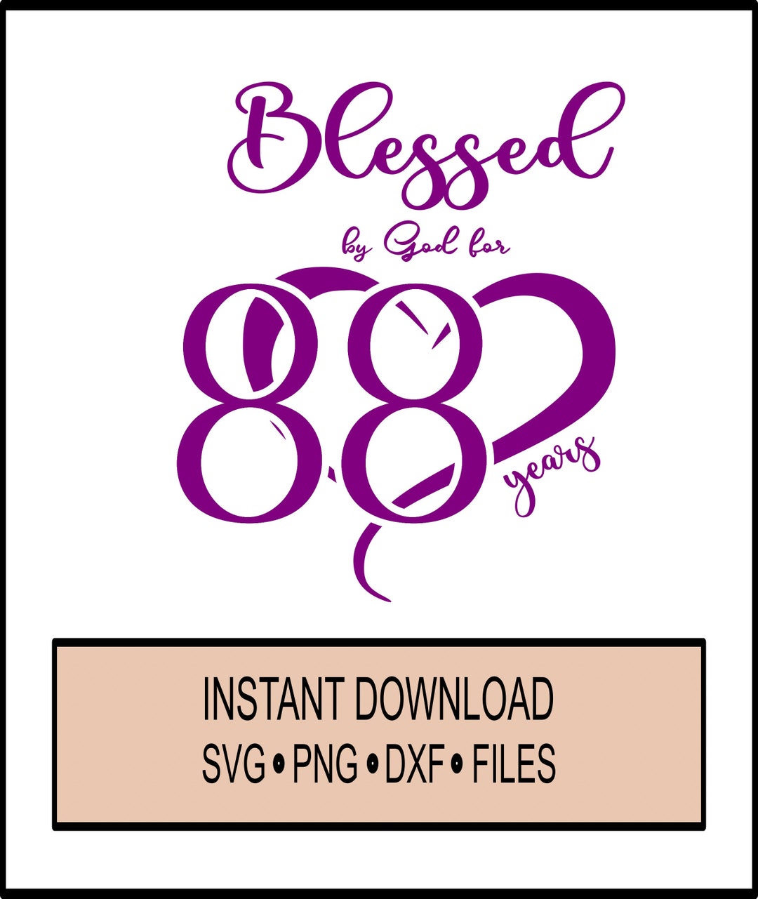 Birthday SVG - Blessed by God for 88 Years - 88th Birthday Celebration ...