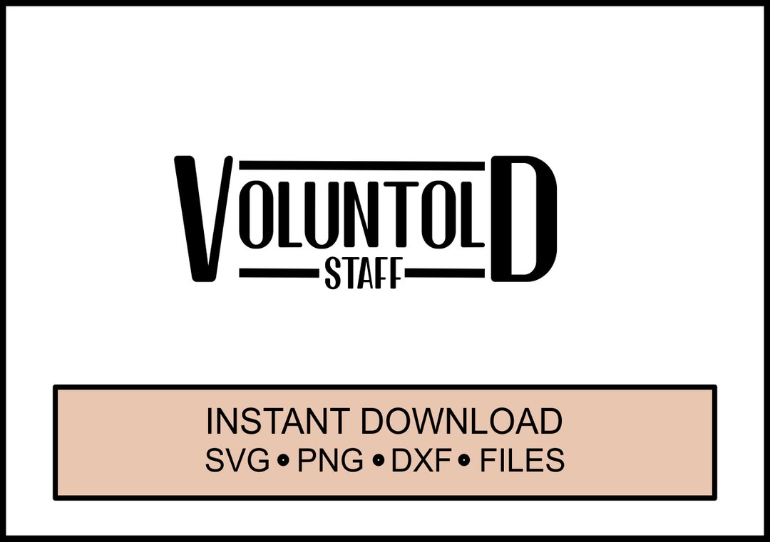 SVG - Voluntold - Cricut Instant Download - Funny - Volunteer - Helper ...