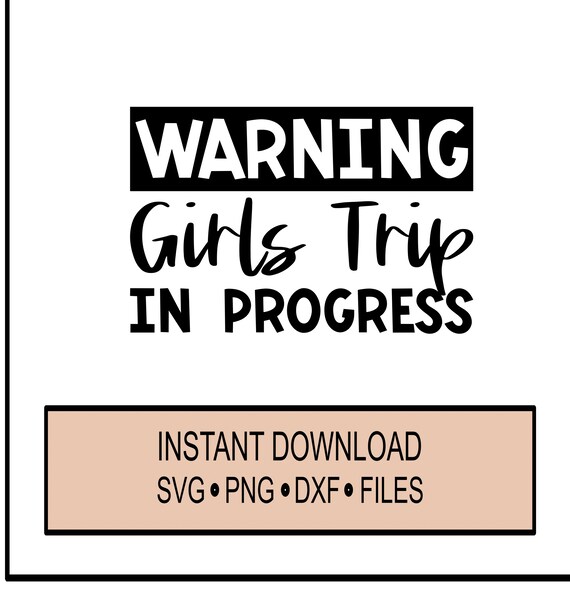 SVG warning Girls Trip in Progress Fun weekend Travel - Etsy