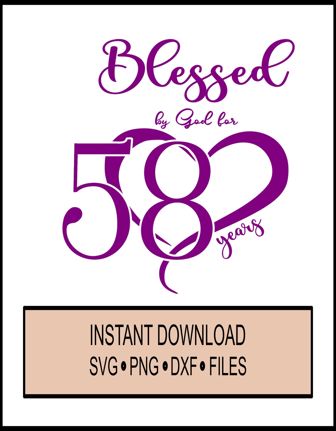 Birthday SVG - Blessed by God for 58 Years - 58th Birthday Celebration ...